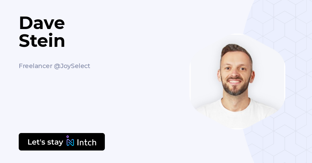 Dave Stein - Freelancer, JoySelect | Intch