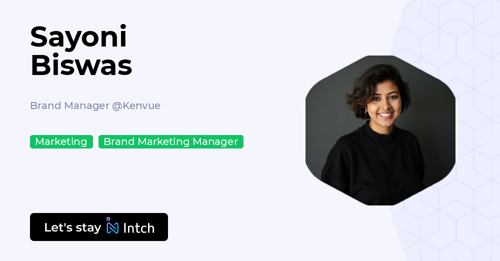 Sayoni Biswas - Brand Manager, Kenvue | Intch
