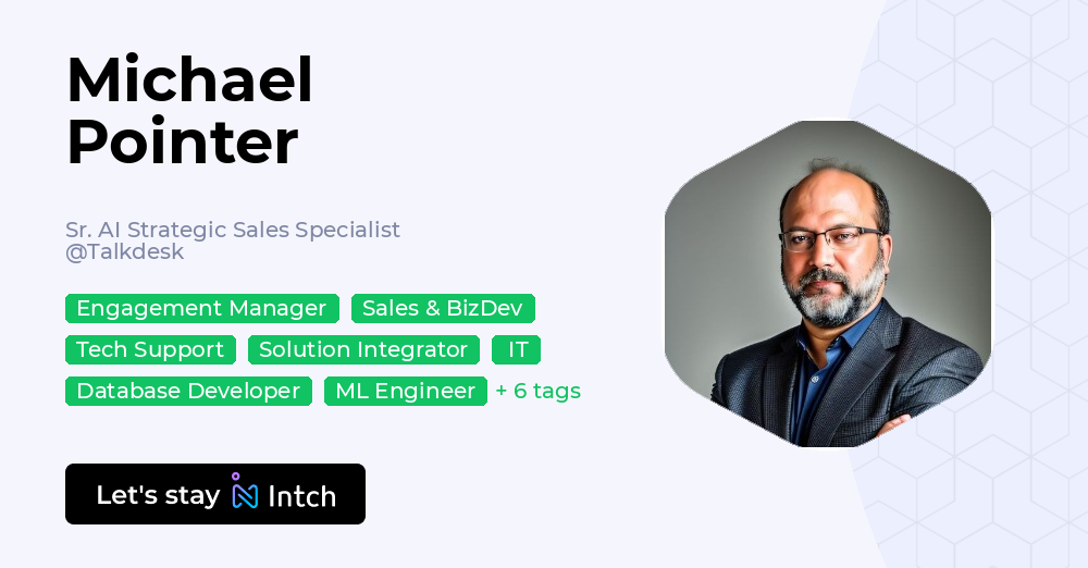 Michael Pointer - Sr. AI Strategic Sales Specialist, Talkdesk | Intch
