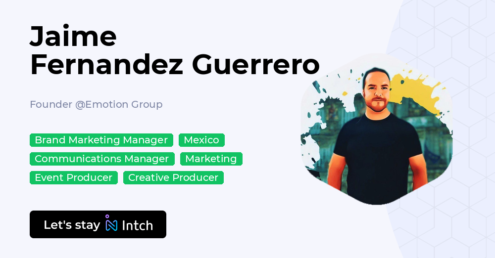 Jaime Fernandez Guerrero - Founder, Emotion Group | Intch