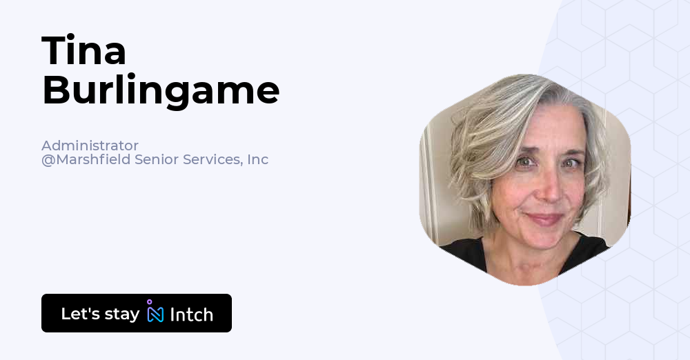 Tina Burlingame - Administrator, Marshfield Senior Services, Inc | Intch