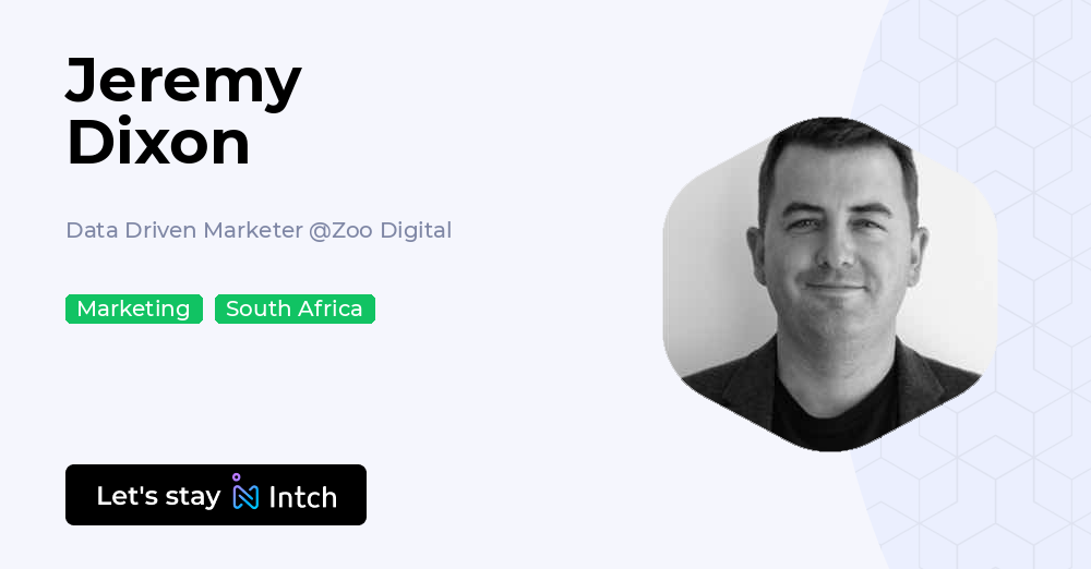Jeremy Dixon - Data Driven Marketer, Zoo Digital | Intch