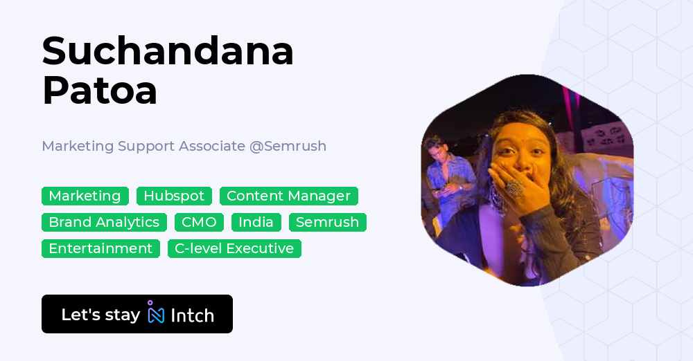 Suchandana Patoa - Marketing Support Associate, Semrush | Intch