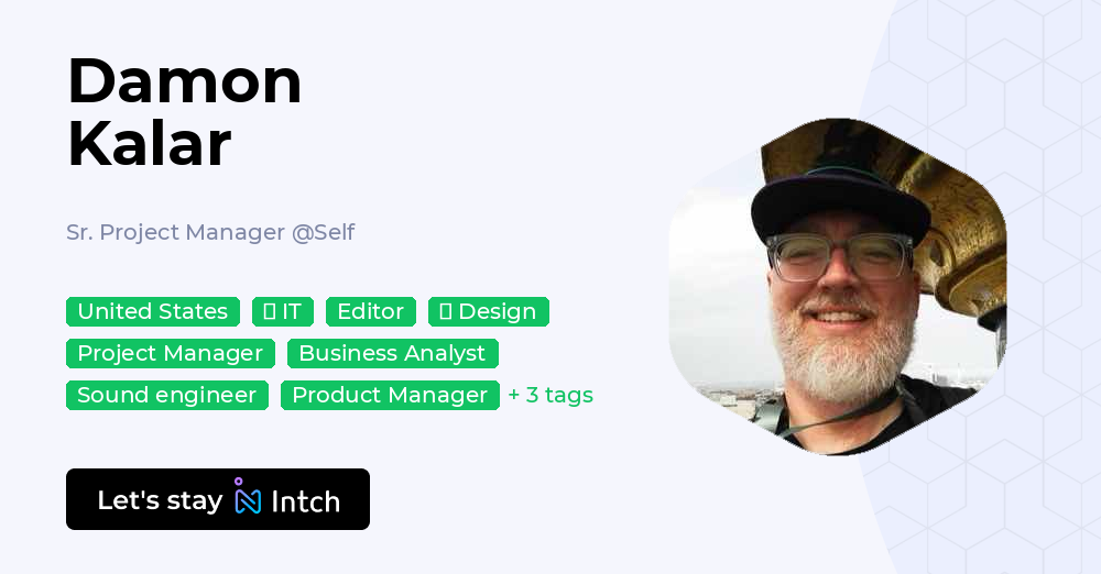 Damon Kalar - Sr. Project Manager, Self | Intch
