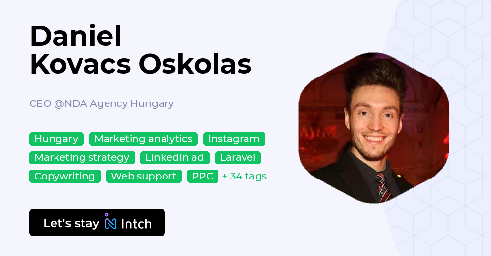 Daniel Kovacs Oskolas - CEO, NDA Agency Hungary | Intch