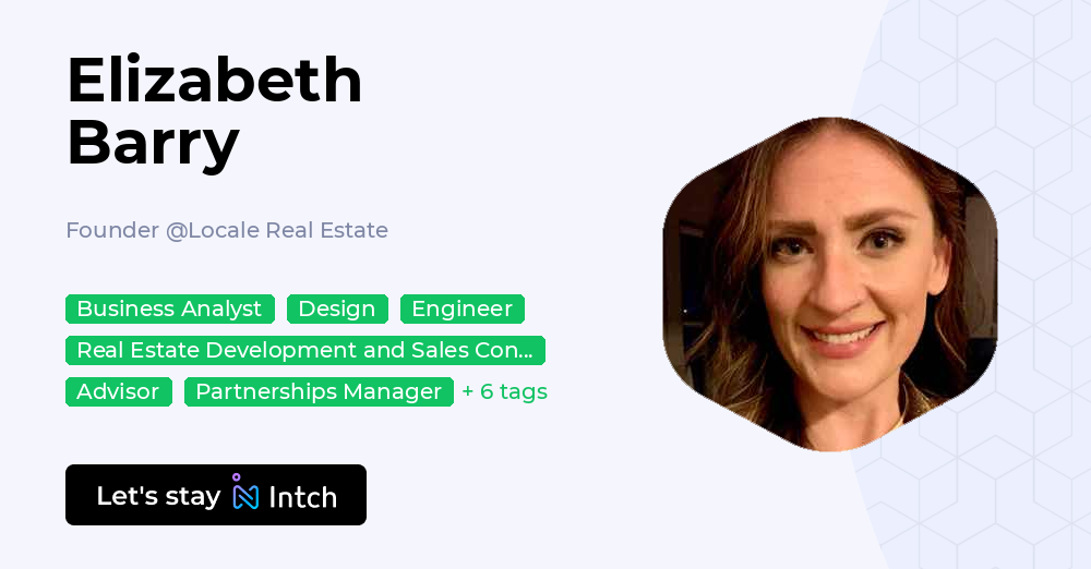 Elizabeth Barry - Founder, Locale Real Estate | Intch