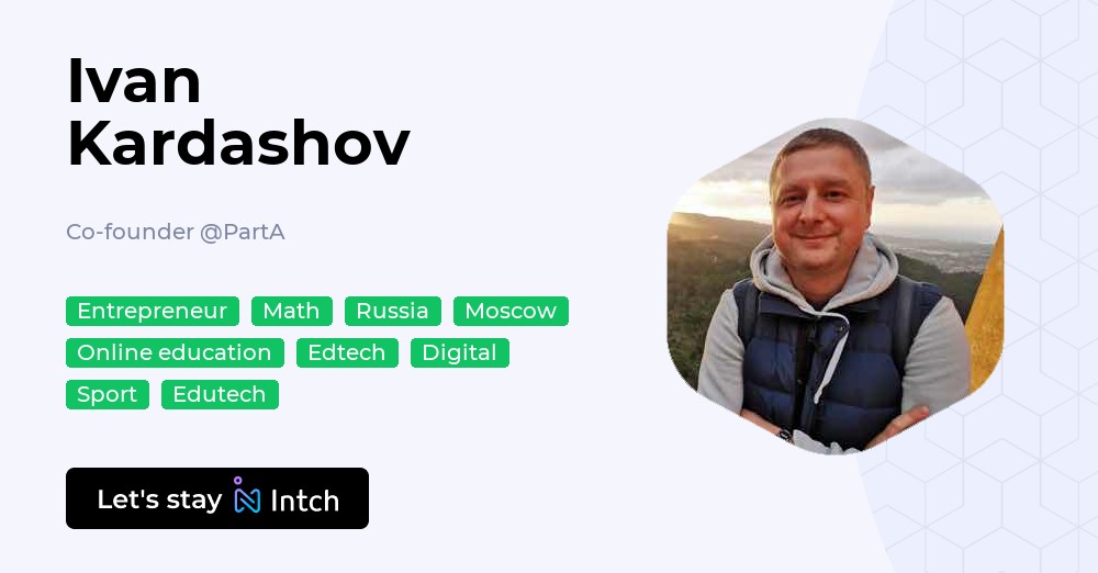 Ivan Kardashov - Co-founder, PartA | Intch