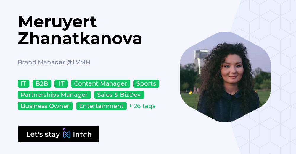 Meruyert Zhanatkanova - Brand Manager, LVMH | Intch
