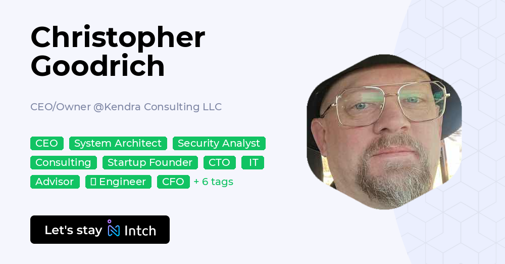 Christopher Goodrich - CEO/Owner, Kendra Consulting LLC | Intch