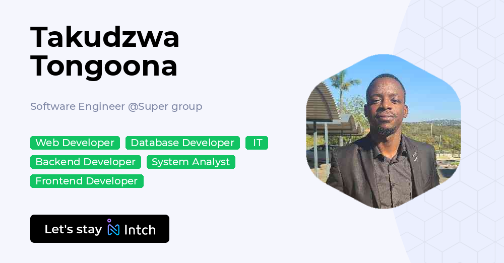 Takudzwa Tongoona - Software Engineer, Super group | Intch
