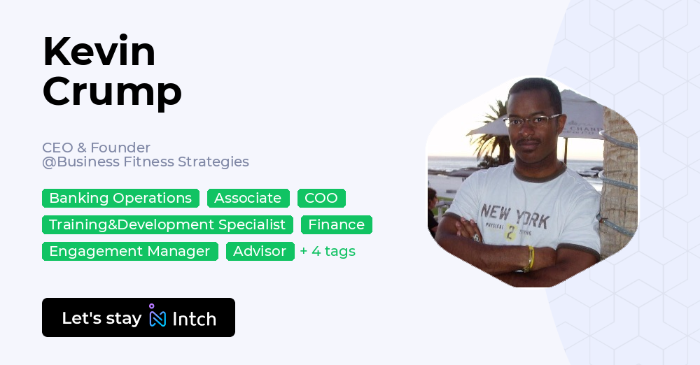 Kevin Crump - CEO & Founder, Business Fitness Strategies | Intch