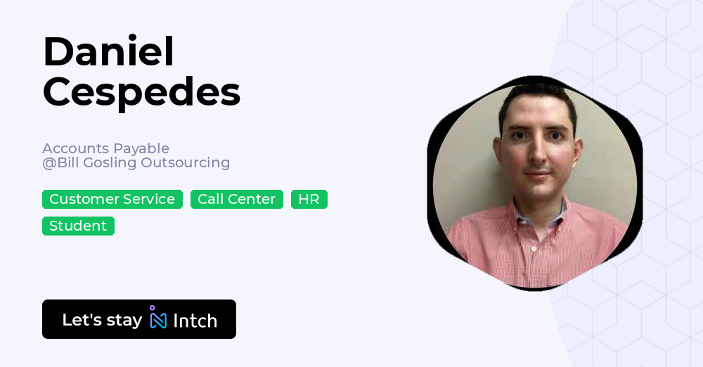 Daniel Cespedes - Accounts Payable, Bill Gosling Outsourcing | Intch