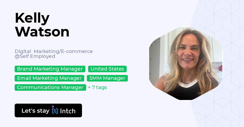 Kelly Watson - Digital Marketing/E-commerce, Self Employed | Intch