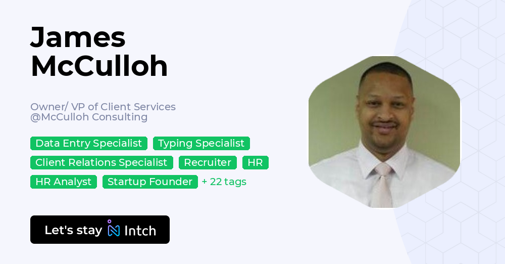 James McCulloh - Owner/ VP of Client Services, McCulloh Consulting | Intch