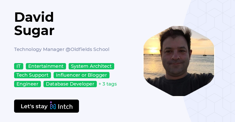 David Sugar - Technology Manager, Oldfields School | Intch