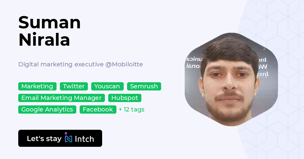 Suman Nirala - Digital marketing executive, Mobiloitte | Intch
