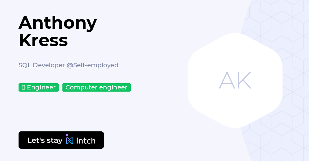 Anthony Kress - SQL Developer, Self-employed | Intch