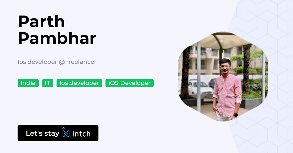 Parth Pambhar - Ios developer, Freelancer | Intch