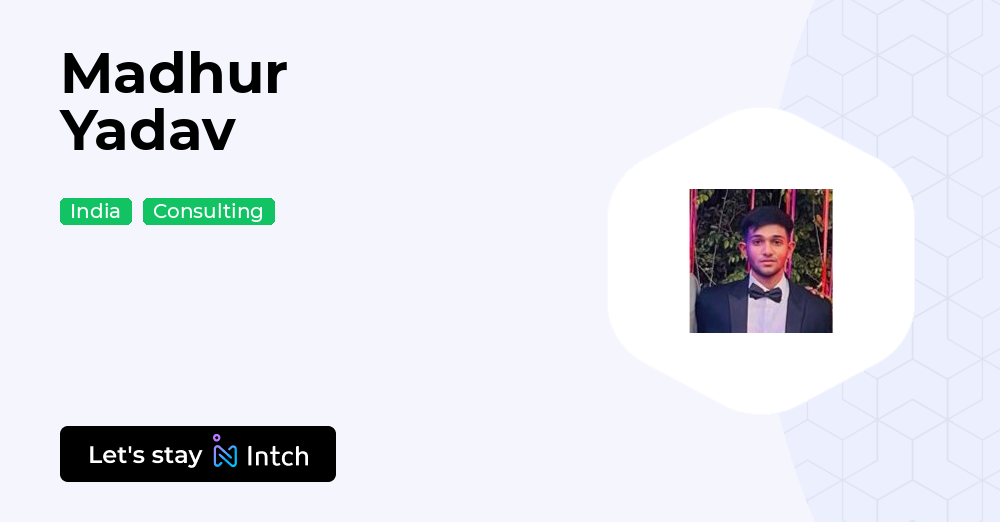 Madhur Yadav - | Intch
