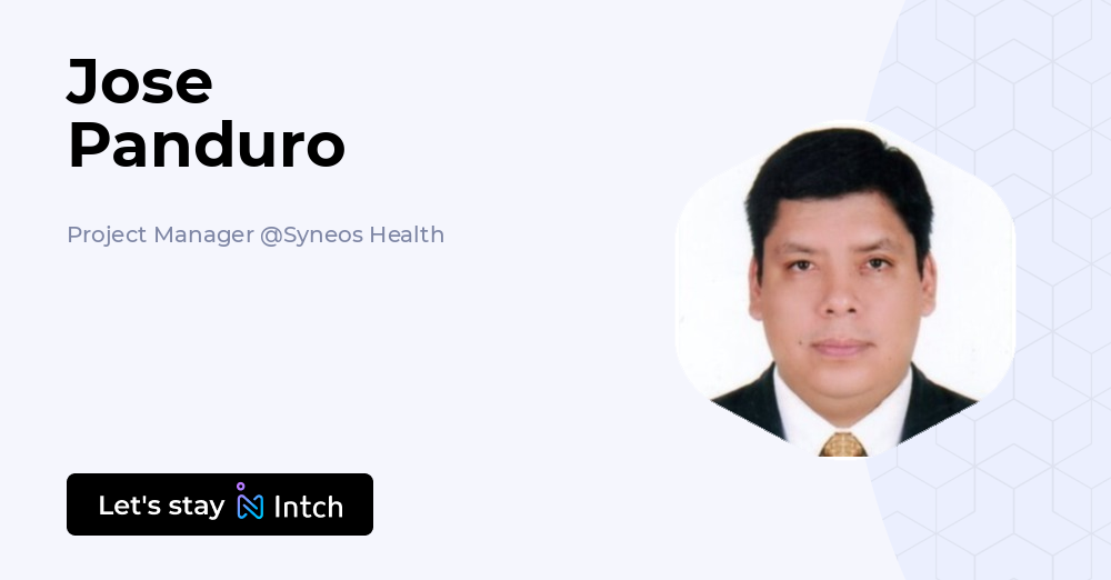 Jose Panduro - Project Manager, Syneos Health | Intch