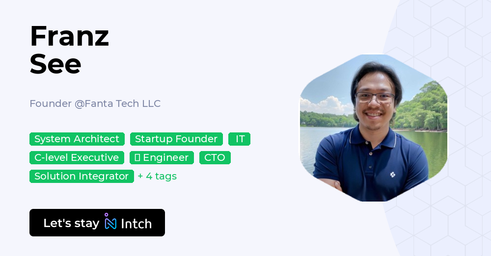 Franz See - Founder, Fanta Tech LLC | Intch