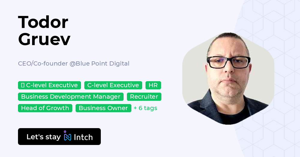 Todor Gruev - CEO/Co-founder, Blue Point Digital | Intch