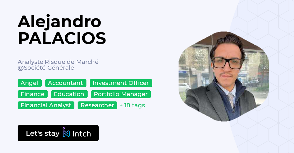 Alejandro PALACIOS - Analyste Risque de Marché, Société Générale | Intch