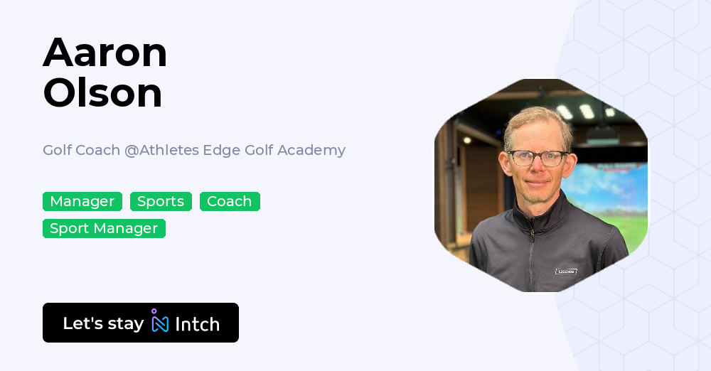 Aaron Olson - Golf Coach, Athletes Edge Golf Academy | Intch