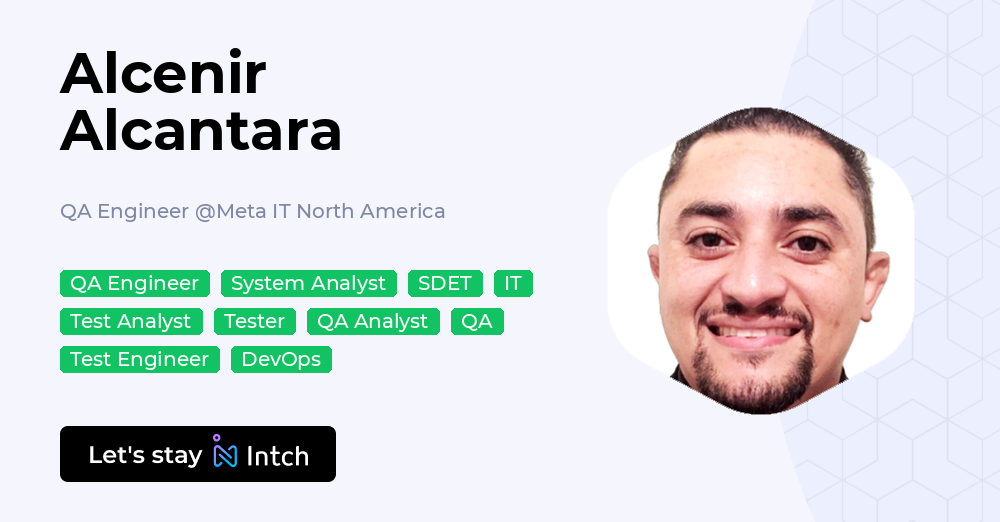 Alcenir Alcantara - QA Engineer, Meta IT North America | Intch