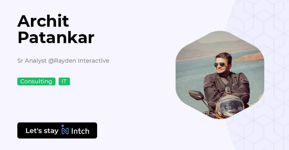 Archit Patankar - Sr Analyst, Rayden Interactive | Intch