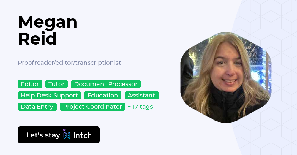 Megan Reid - Proofreader/editor/transcriptionist, | Intch