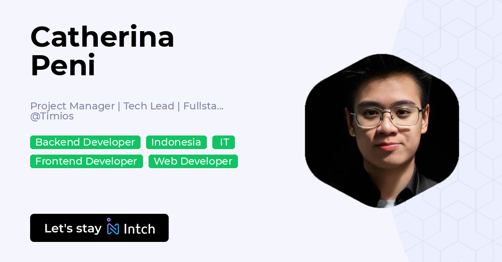 Catherina Peni - Project Manager | Tech Lead | Fullstack Software Engineer, Timios | Intch