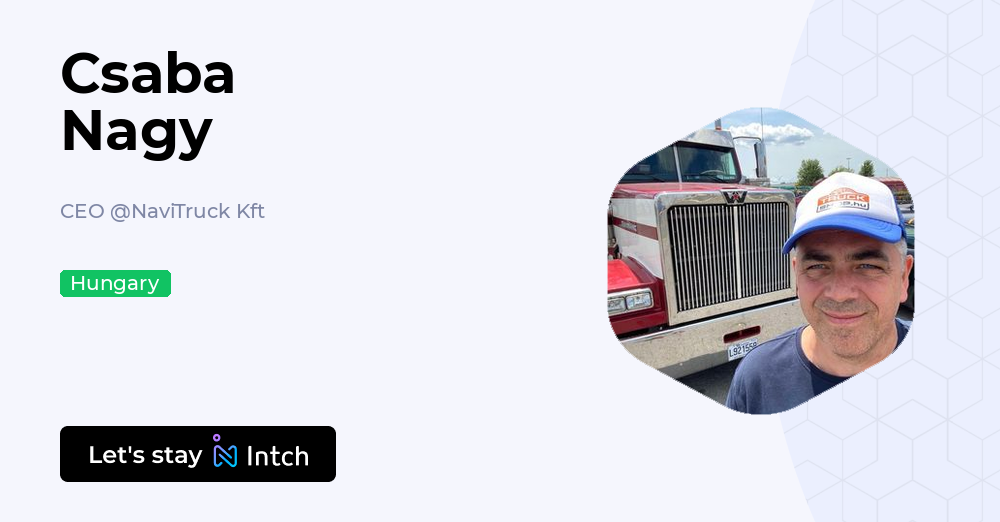 Csaba Nagy - CEO, NaviTruck Kft | Intch