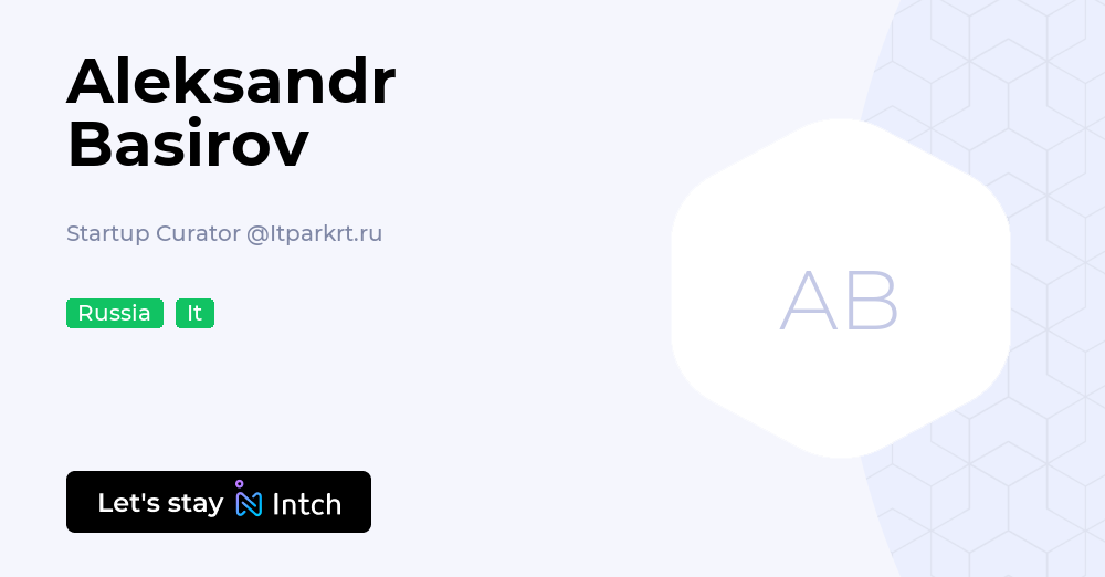 Aleksandr Basirov - Startup Curator, Itparkrt.ru | Intch