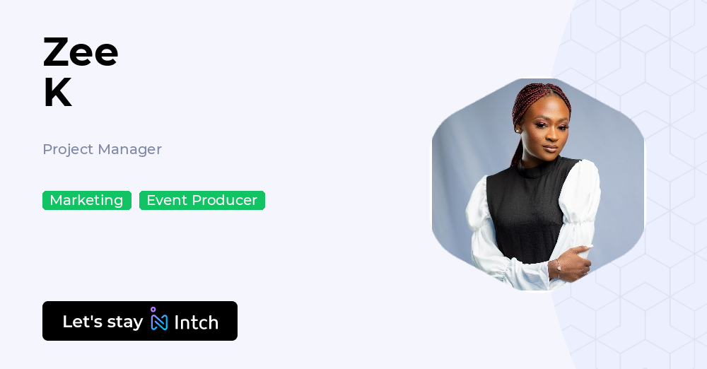 Zee K - Project Manager, | Intch