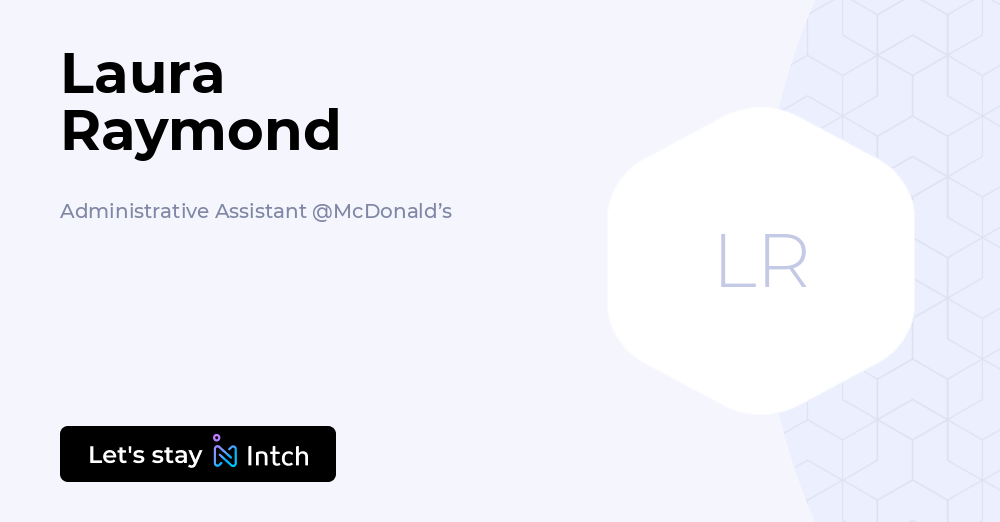 Laura Raymond - Administrative Assistant, McDonald’s | Intch