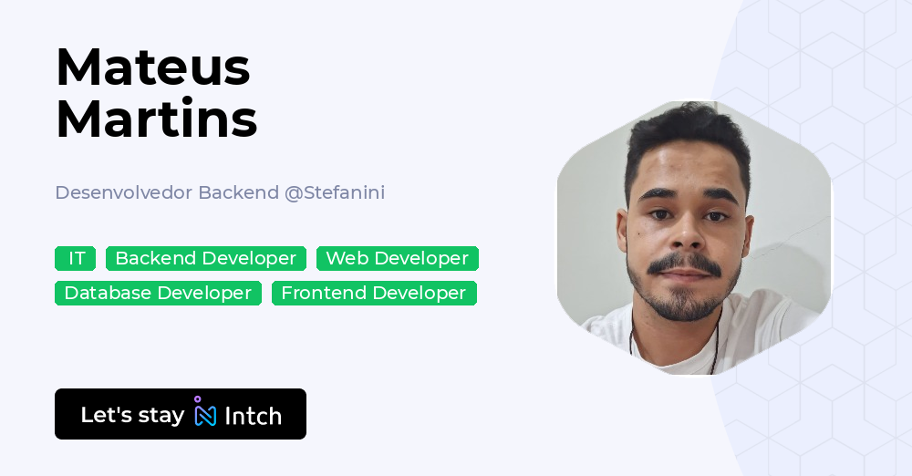 Mateus Martins - Desenvolvedor Backend, Stefanini | Intch
