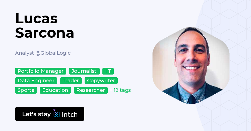 Lucas Sarcona - Analyst, GlobalLogic | Intch