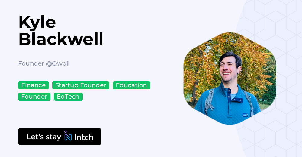 Kyle Blackwell - Founder, Qwoll | Intch