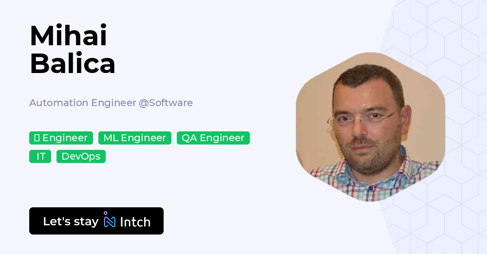 Mihai Balica - Automation Engineer, Software | Intch