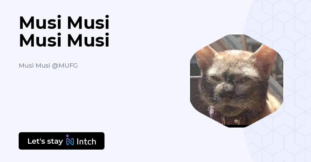 Musi Musi Musi Musi - Musi Musi, MUFG | Intch