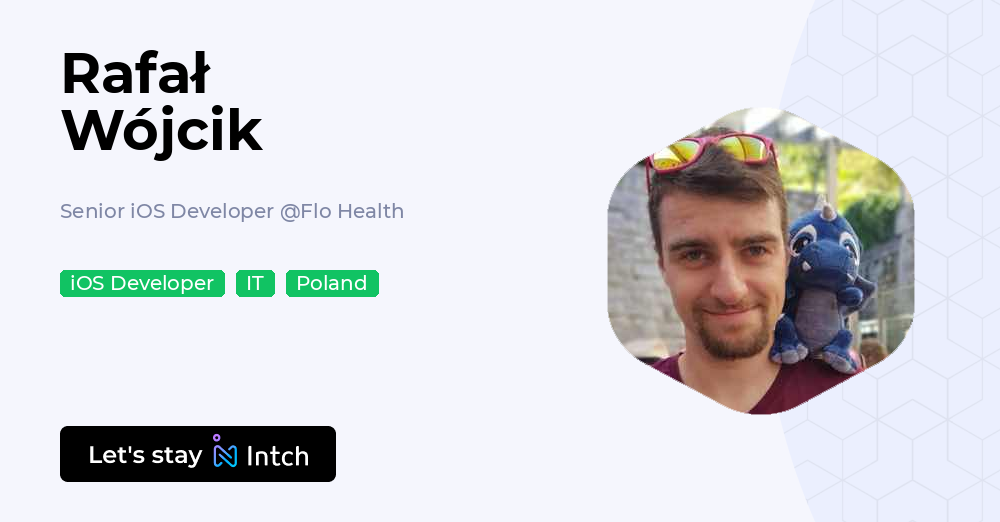 Rafał Wójcik - Senior iOS Developer, Flo Health | Intch