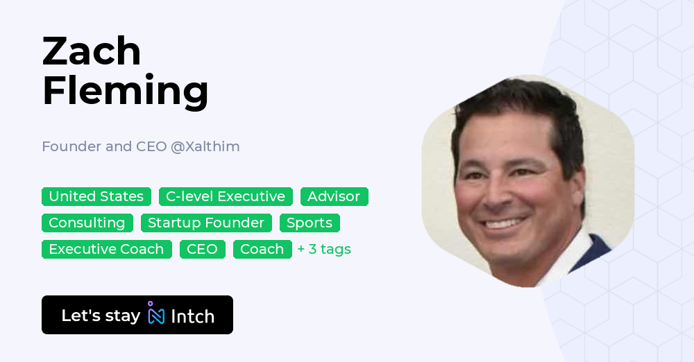 Zach Fleming - Founder and CEO, Xalthim | Intch