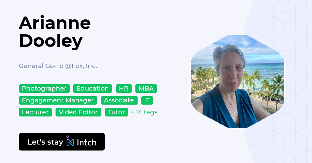 Arianne Dooley - General Go-To, Fox, Inc. | Intch