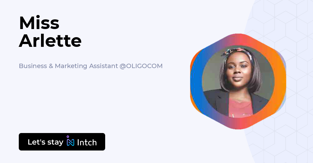 Miss Arlette - Business & Marketing Assistant, OLIGOCOM | Intch