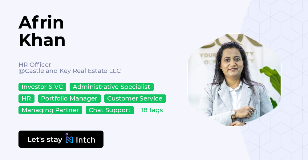 Afrin Khan - HR Officer, Castle and Key Real Estate LLC | Intch