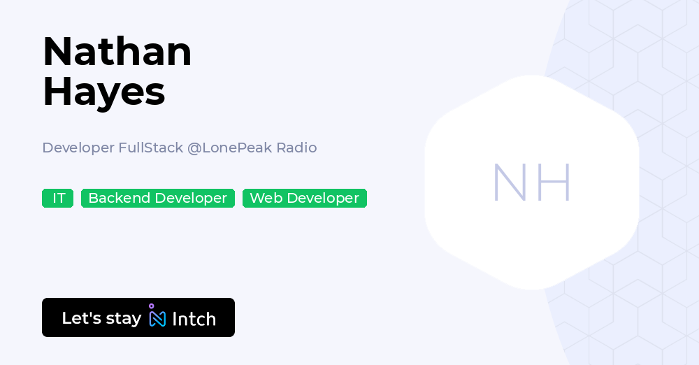 Nathan Hayes - Developer FullStack, LonePeak Radio | Intch