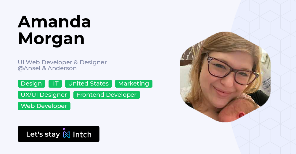 Amanda Morgan - UI Web Developer & Designer, Ansel & Anderson | Intch