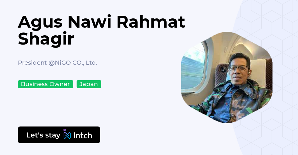 Agus Nawi Rahmat Shagir - President, NiGO CO., Ltd. | Intch