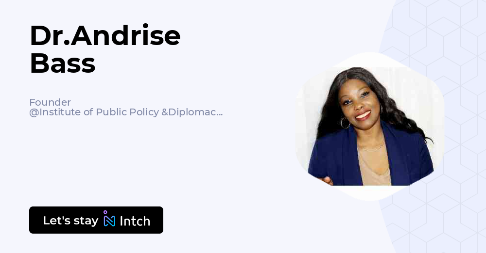 Dr.Andrise Bass - Founder, Institute of Public Policy &Diplomacy ...